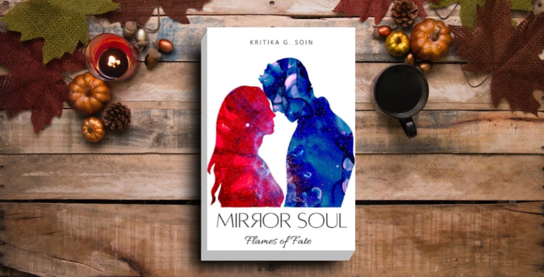 Mirror Soul: Flames of Fate by Kritika G. Soin – An Authentic Intense ...