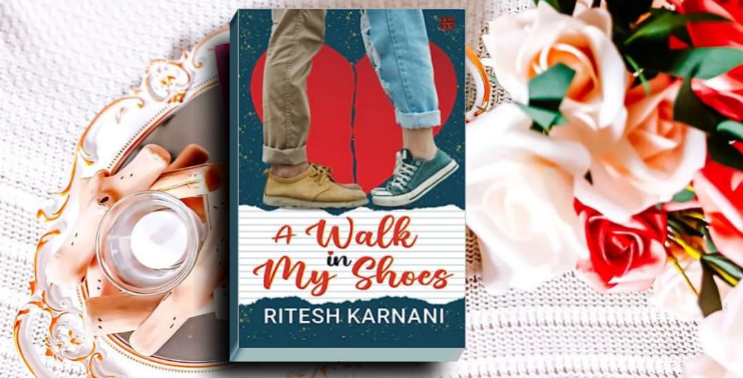 A Walk in My Shoes by Ritesh Karnani – An Uplifting Remarkable Romance ...