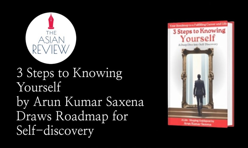 3 Steps to Knowing Yourself by Arun Kumar Saxena – Draws Roadmap for ...