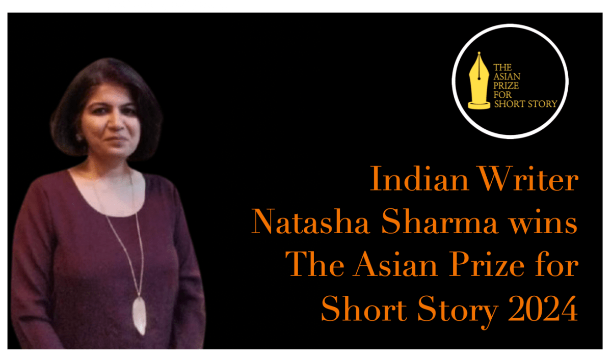 Indian Writer Natasha Sharma wins The Asian Prize for Short Story 2024 ...